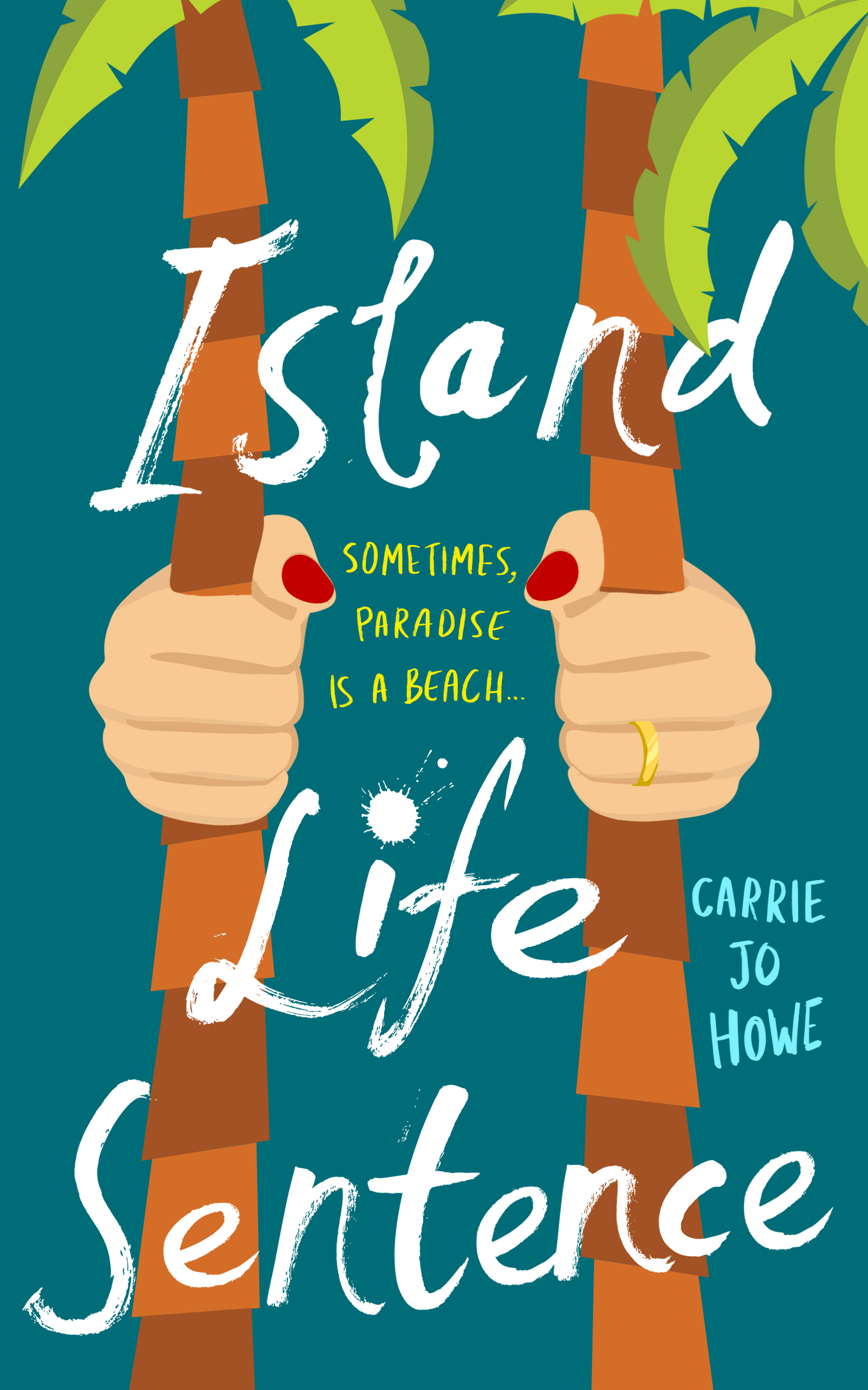 Island Life Sentence by Carrie Jo Howe - christineyoungromancewriter.com