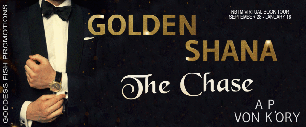 Golden Shana: The Chase by A P von K’Ory, - christineyoungromancewriter.com